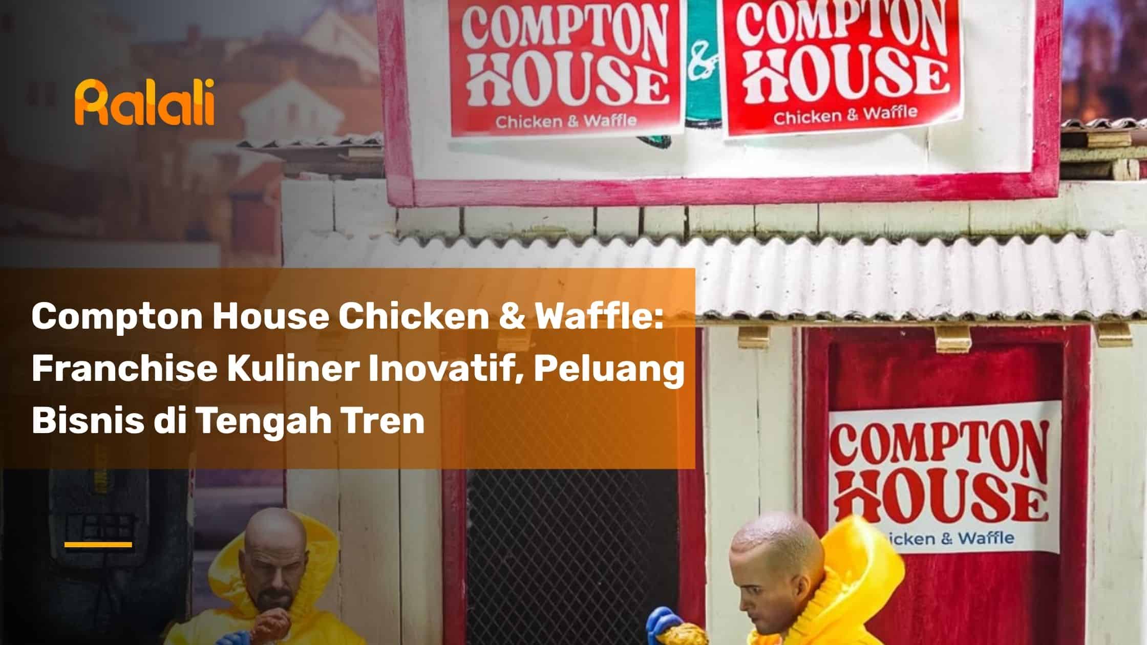 Compton House Chicken & Waffle: Franchise Kuliner Inovatif, Peluang ...